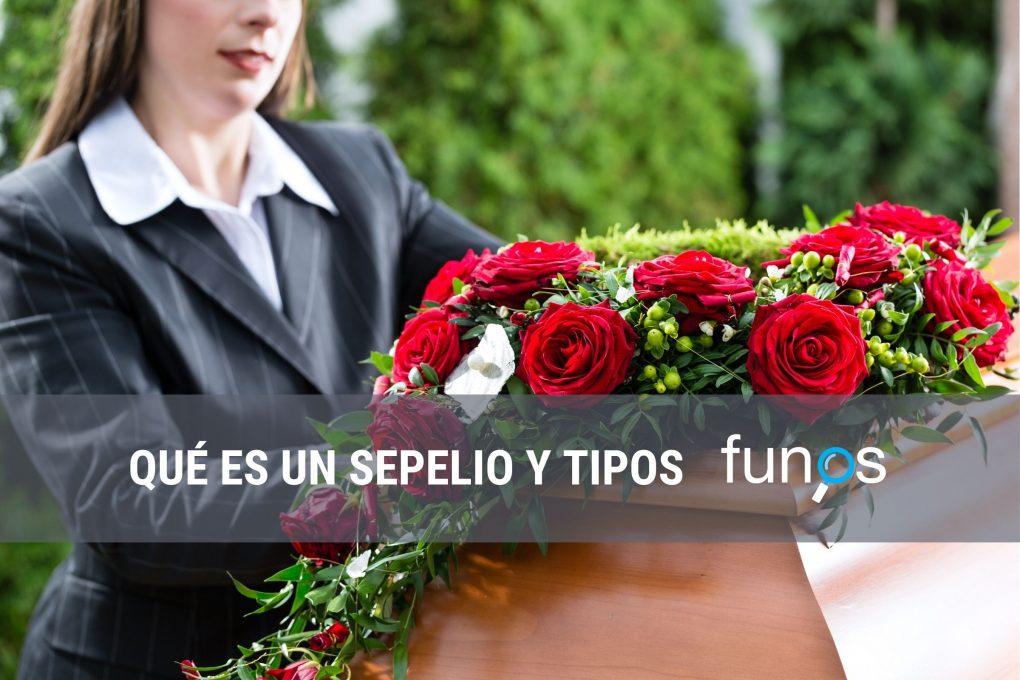 Qué es un sepelio y qué tipos hay - Funos - Comparador de Funerarias